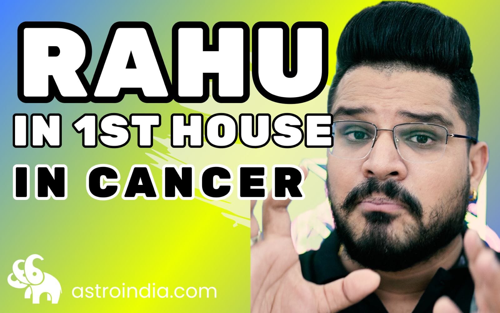 Rahu in 1st House in Cancer – Kundli.com
