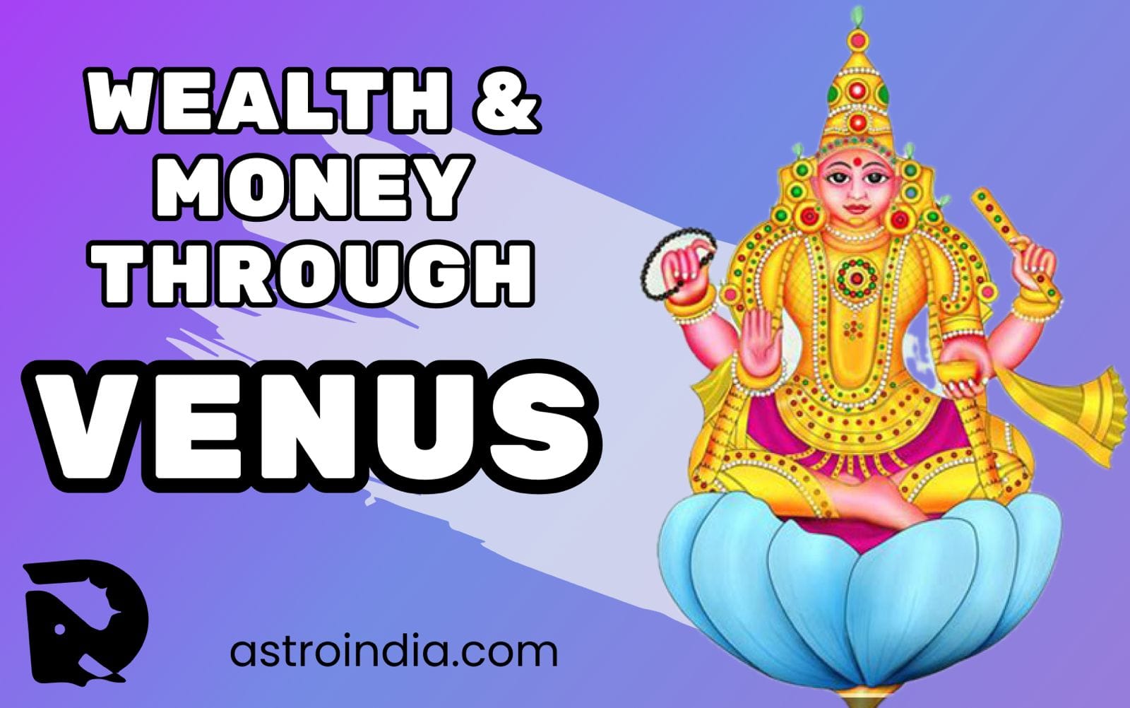 Secrets of Venus: Wealth, Luxury, and Power in Astrology – Kundli.com